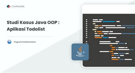 Studi Kasus Java Oop Aplikasi Todolist Codepolitan