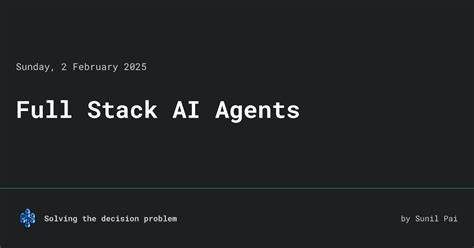Full Stack Ai Agents • Solving The Decision Problem