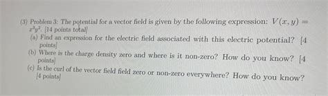 Solved 3 Problem 3 The Potential For A Vector Field Is