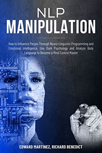 Amazon Com NLP Manipulation How To Influence People Through Neuro Linguistic Programming And
