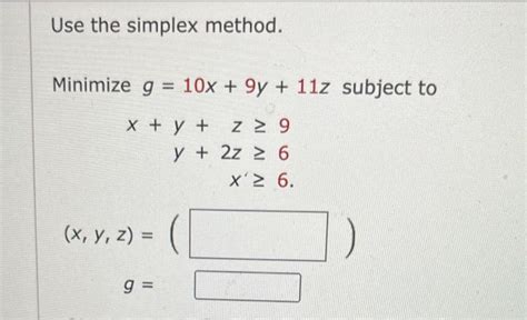 Solved Use The Simplex Method Minimize