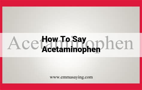 How To Pronounce Acetaminophen A Comprehensive Guide For Healthcare Professionals