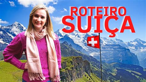 Descubra Os Melhores Lugares Da SuiÇa Em 7 Dias Roteiro De Viagem
