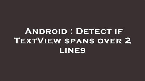 Android Detect If Textview Spans Over 2 Lines Youtube