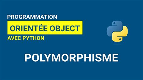 Python Programmation Orientée Objet Le Polymorphisme Youtube
