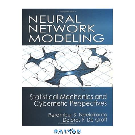 مدل سازی شبکه عصبی مکانیک آماری و دیدگاه های سایبرنتیک وبلاگ کتابخانه دیجیتال بلیان