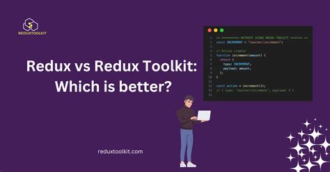 Redux Vs Redux Toolkit Pros Cons And Best Choice Redux Vs Redux Toolkit Pros Cons And Best Choice