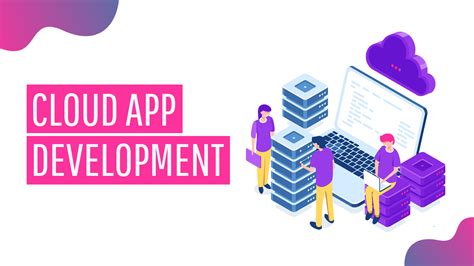 Cloud Application Development Here S Everything You Need To Know