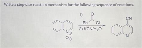 Solved Write A Stepwise Reaction Mechanism For The Following Chegg Com