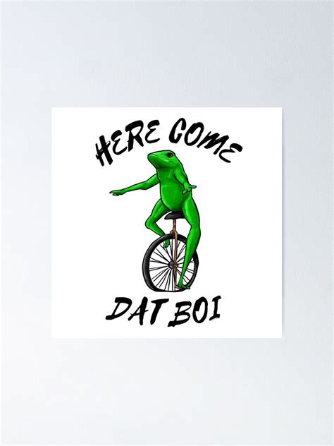 Here Come Dat Boi Meme Poster By Minimaltag Redbubble