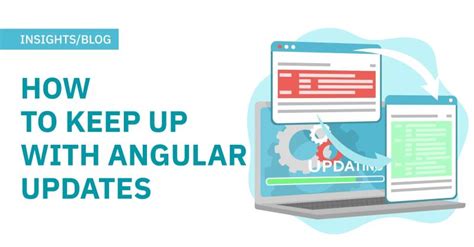 how to keep up with angular updates angular upgrade strategy what s
