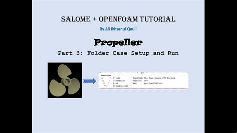 Salome And Openfoam Tutorial Propeller Folder Case Setup And Run Youtube