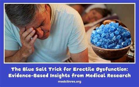The Blue Salt Trick For Erectile Dysfunction Evidence Based Insights From Medical Research