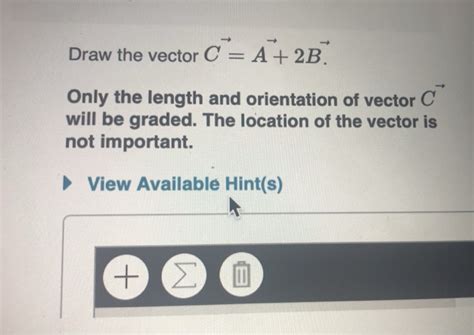 Draw The Vector C A B Only The Length And Chegg