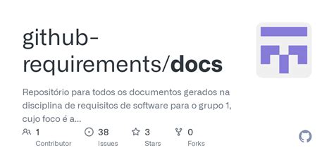 GitHub github requirements docs Repositório para todos os documentos gerados na disciplina de