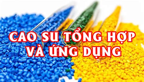 Cao Su TỔng HỢp VÀ Ứng DỤng