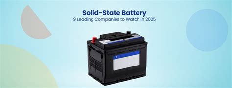 Top 10 Solid State Battery Companies To Watch Greyb