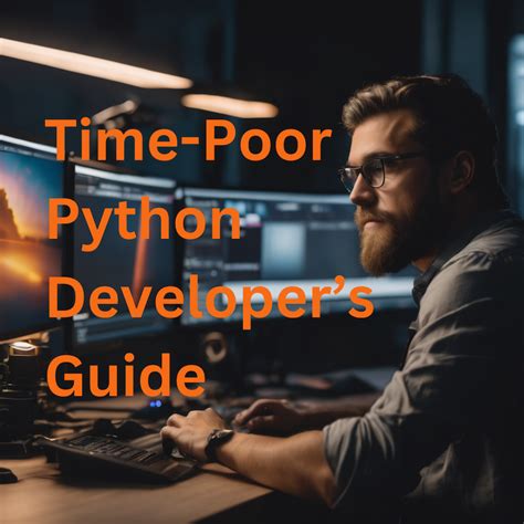 Time Poor Python Developers Guide Edition 12 By Suhith Illesinghe Mscpublications Dec