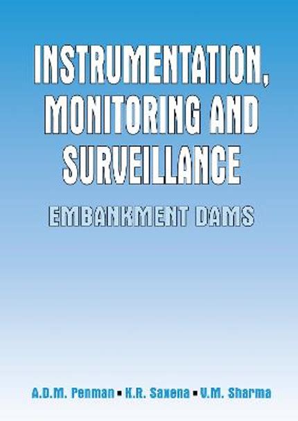 Instrumentation Monitoring And Surveillance Embankment Dams By A D M Penman Booksplease
