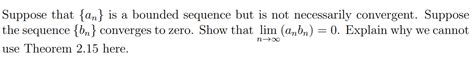 Solved Suppose That An Is A Bounded Sequence But Is Not Chegg