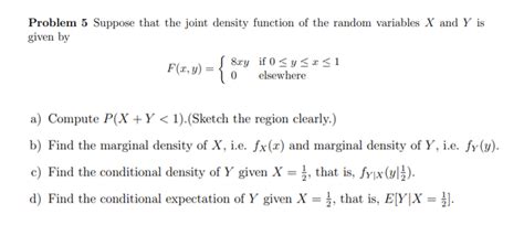 Solved Problem 5 Suppose That The Joint Density Function Of Chegg Com
