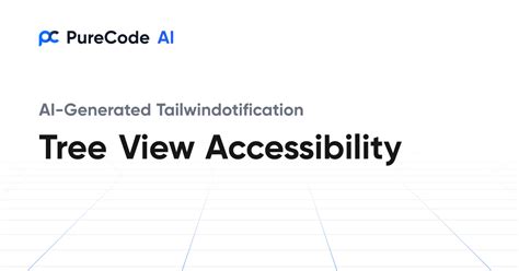 Build Great Tailwindotification Tree View Accessibility Components Faster Using Ai Tools
