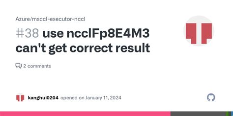 Use Ncclfp8e4m3 Cant Get Correct Result · Issue 38 · Azuremsccl Executor Nccl · Github