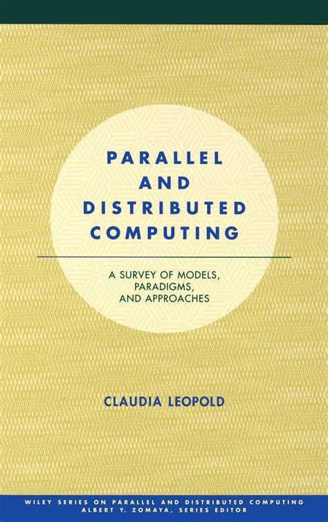 Parallel And Distributed Computing A Survey Of Models Paradigms And Approaches Leopold