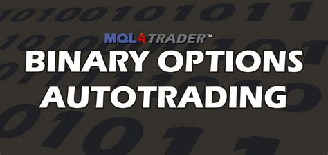Binary Options Autotrading Robots Create Or Purchase Customizablemt4 Expert Advisors With