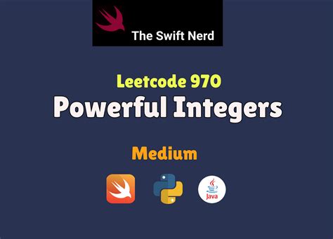 Swift Leetcode Series Powerful Integers By Varun Nerd For Tech
