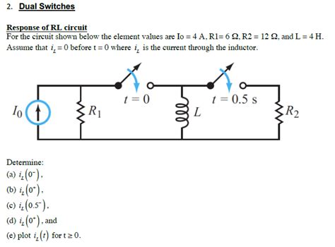 Solved 2 Dual Switches Response Of RL Circuit For The Chegg Com