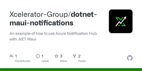 GitHub Xcelerator Group Dotnet Maui Notifications An Example Of How To Use Azure Notification