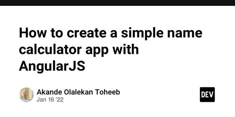 How To Create A Simple Name Calculator App With AngularJS DEV Community