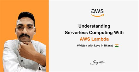 Understanding Serverless Computing With Aws Lambda By Jay Tillu Medium