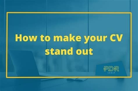 How To Make Your Cv Stand Out Here At Pdr Recruitment We Have Created
