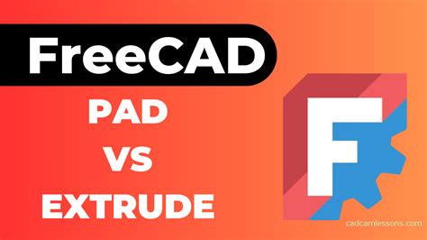 Freecad Pad Vs Extrude Cadcamlessons