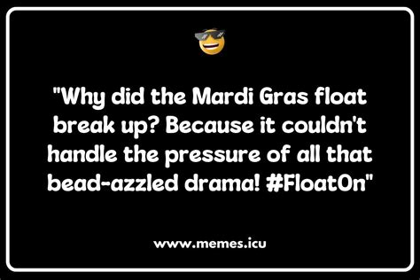 150 Best Mardi Gras Memes That Will Make You Laugh And Celebrate Like