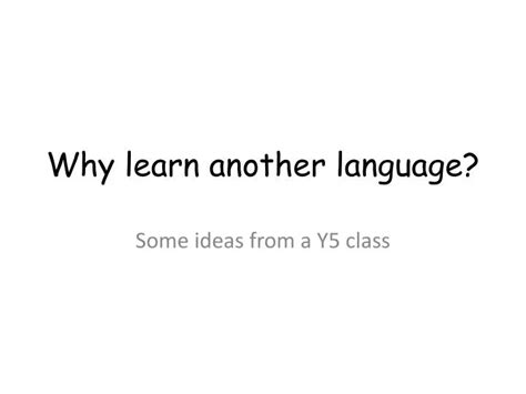ppt why learn another language powerpoint presentation free