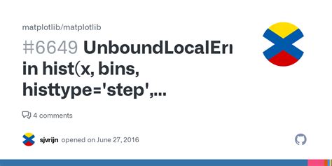 unboundlocalerror in hist x bins histtype step normed 1 on double entries in bins · issue