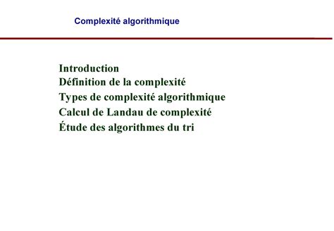 Cours Complexit Ã Introduction Définition de la complexité Types de