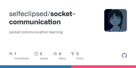Github Selfeclipsedsocket Communication Socket Communication Learning