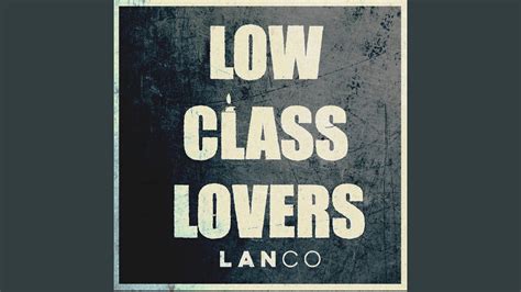 Low Class Lovers Youtube