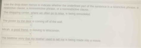 Solved Use The Drop Down Menus To Indicate Whether The Underlined Part Of The Sentence Is A