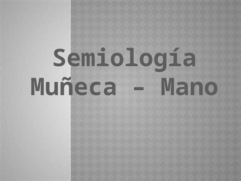 Pptx Semiología De Exploración De Mano Dokumentips