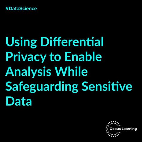 coeus learning on linkedin differential privacy enables analysis while safeguarding sensitive…