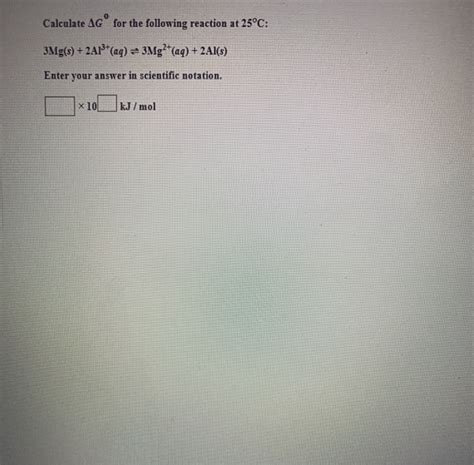 Solved Calculate AG For The Following Reaction At 25C Chegg Com