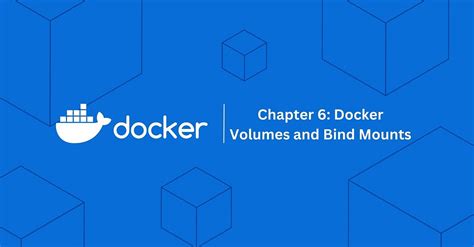 chapter 6 docker volumes and bind mounts by vivek sachdev medium