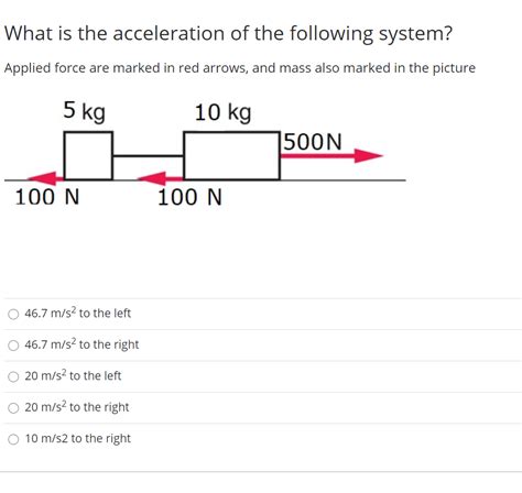 Solved What Is The Acceleration Of The Following Chegg