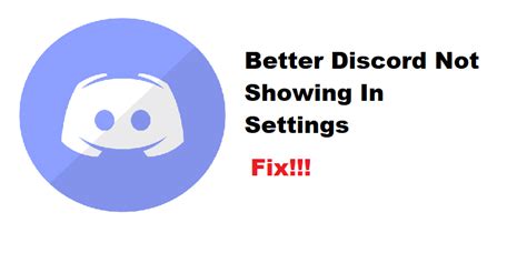3 Ways To Fix Better Discord Not Showing In Settings West Games