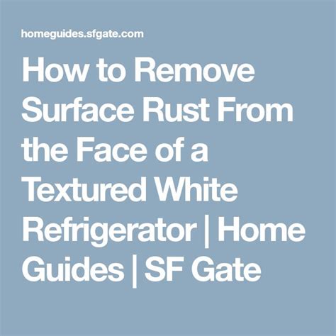 How To Remove Surface Rust From The Face Of A Textured White Refrigerator White Refrigerator